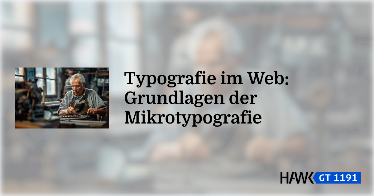 Typografie im Web: Grundlagen der Mikrotypografie | HAWK GT 1191